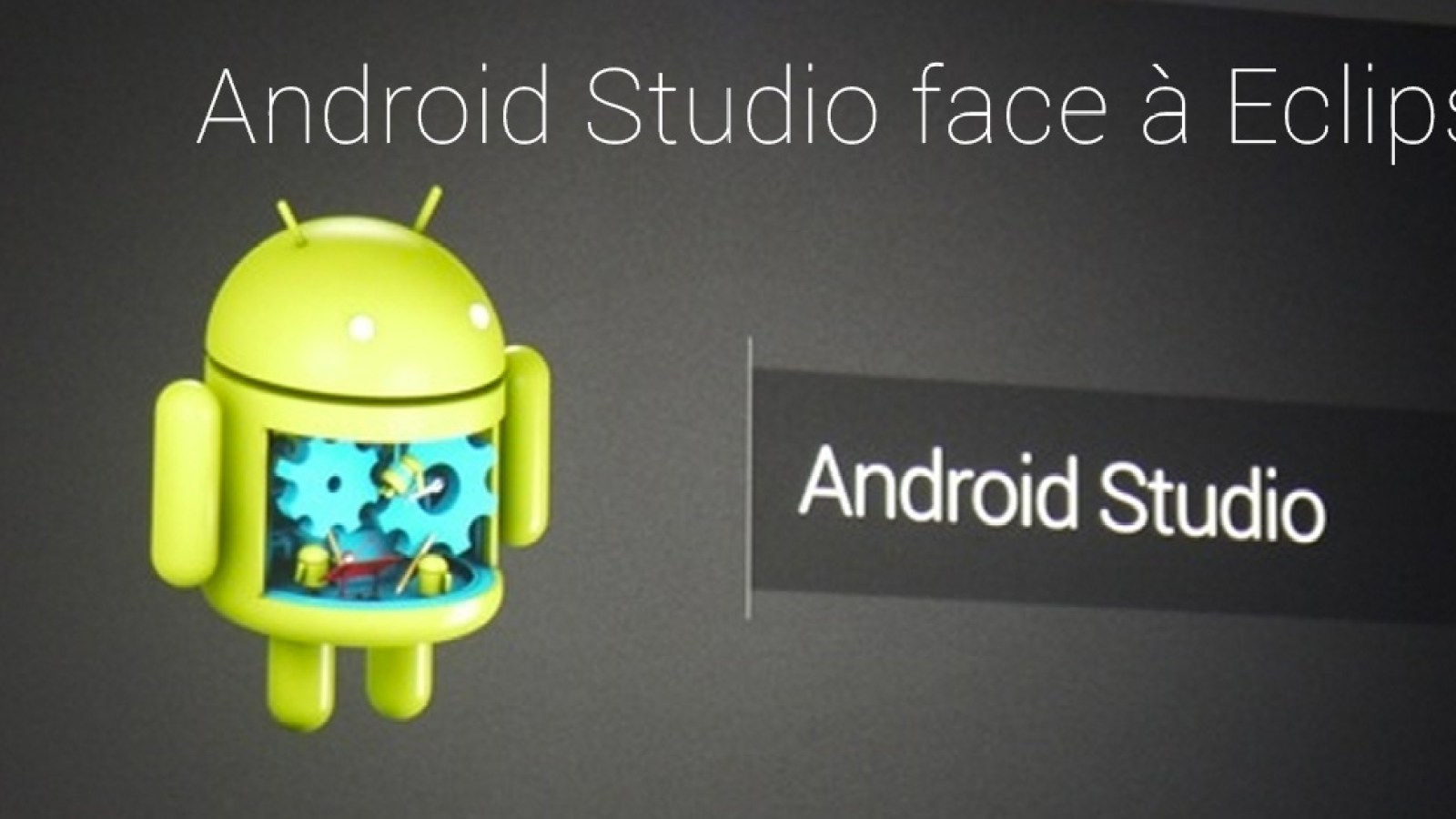 Android Studio face à Eclipse : le comparatif — Frandroid