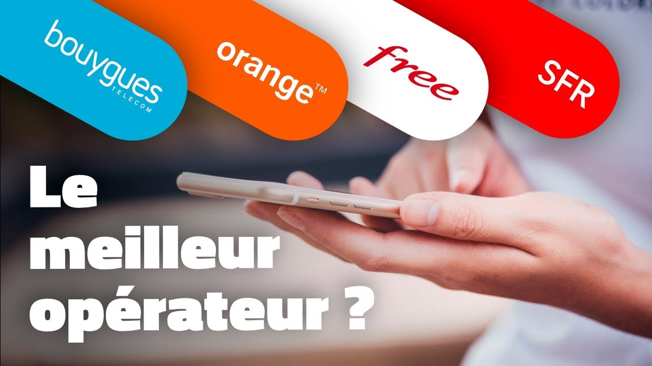 Quel est le meilleur opérateur mobile : Bouygues, Free, Orange ou SFR