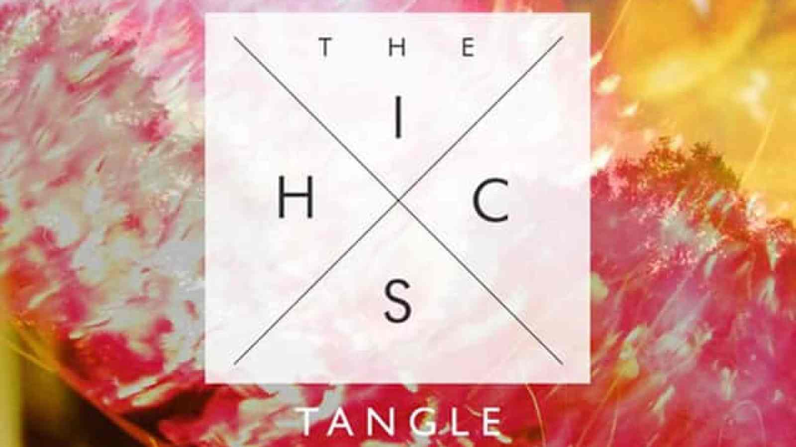 The Hics, « Tangle » — Le Beat de la Week #155 - Madmoizelle