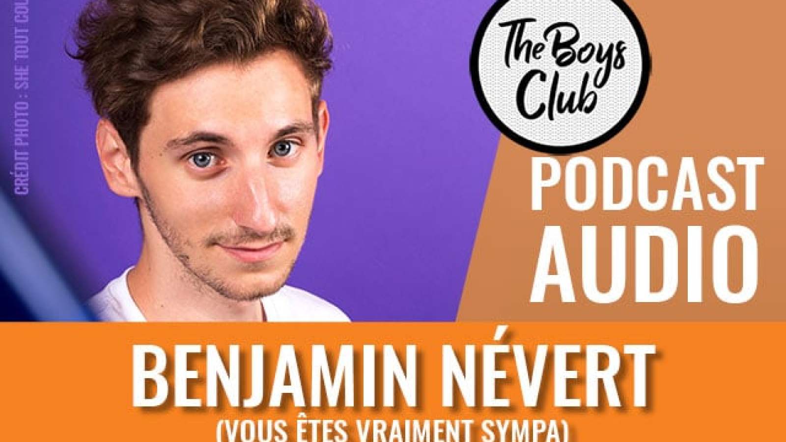 Benjamin de Vous êtes vraiment sympa en interview dans The Boys Club