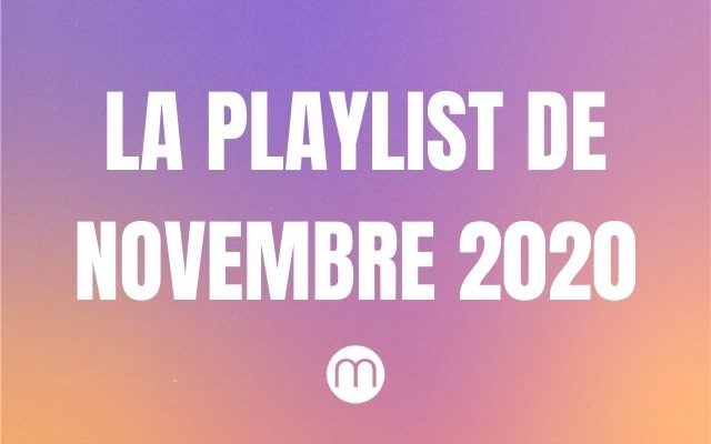 Nouveautés musique novembre 2020 : la playlist madmoiZelle