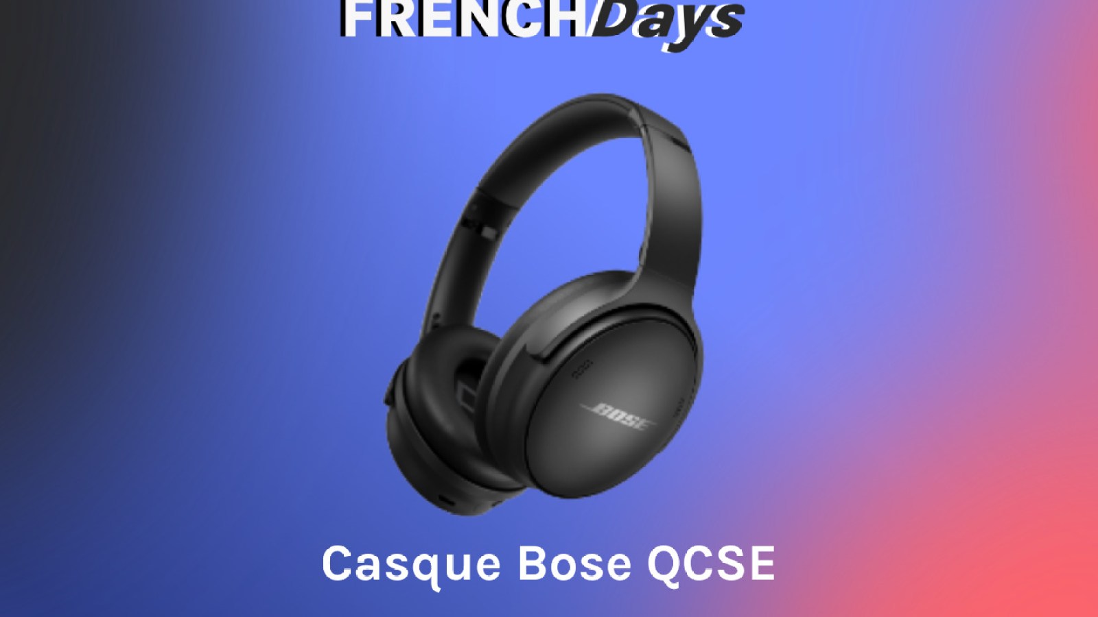 Identique au très bon QC45, le casque Bose QCSE est moins cher pour les ...